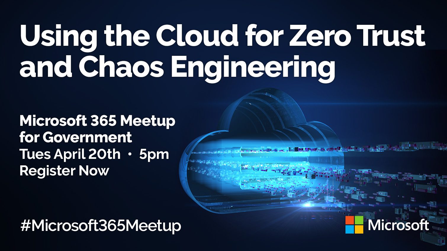 Microsoft 365 Meetup for Government: Using the Cloud for Zero Trust and ...