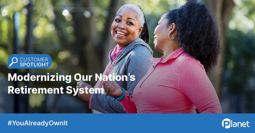 Modernizing Our Nation's Retirement System - Planet Technologies